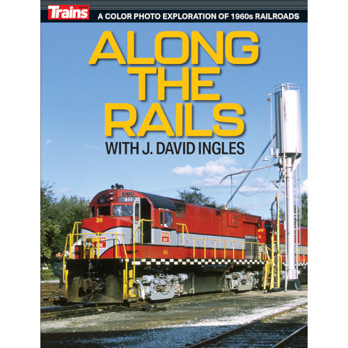 Along the Rails with J. David Ingles – Trains.com Store