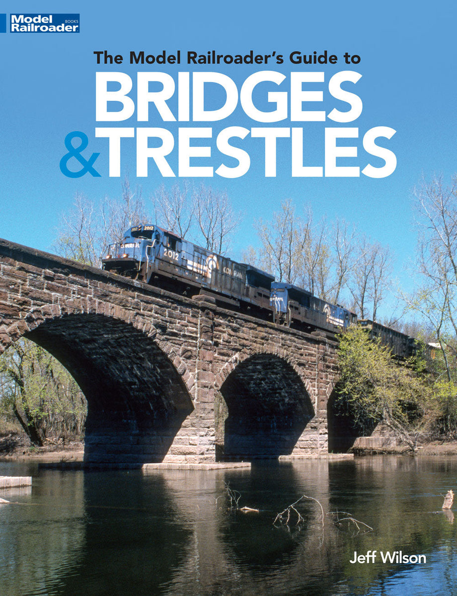 The Model Railroader's Guide to Bridges & Trestles – Trains.com Store