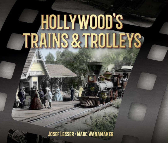 Hollywood's Trains & Trolleys – Trains.com Store