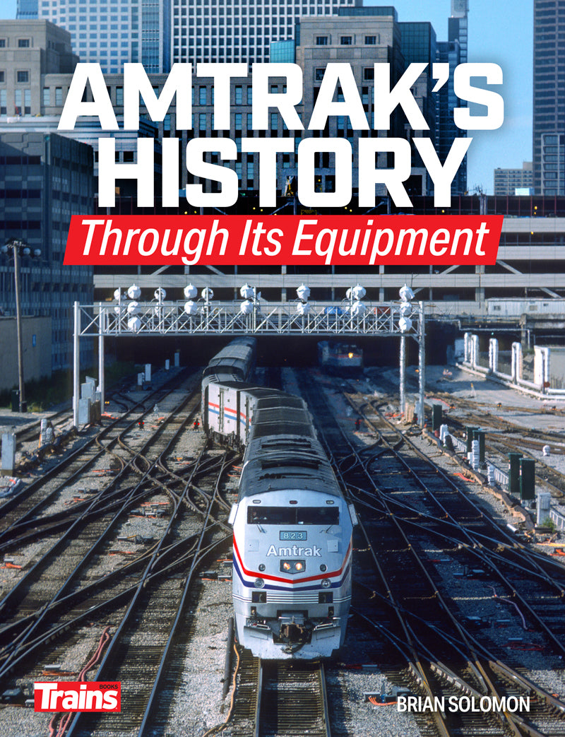 Amtrak's History Through Its Equipment – Trains.com Store