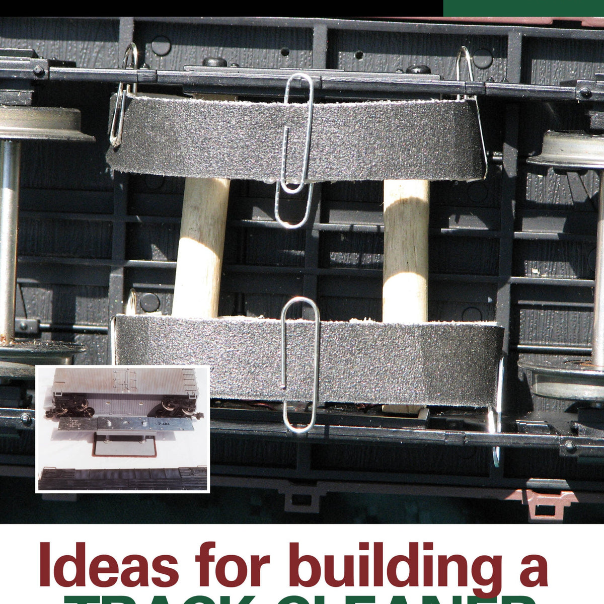 Ideas for Building a Track Cleaner – Trains.com Store
